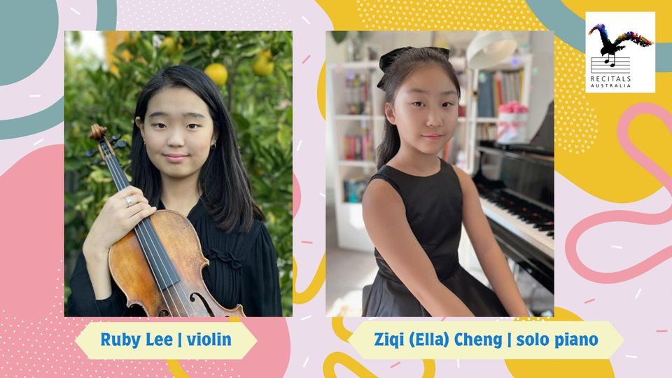 17 July 2024 - Ruby Lee, violin, with Simón Pazos Quintana, piano Ziqi (Ella) Cheng, solo piano ...